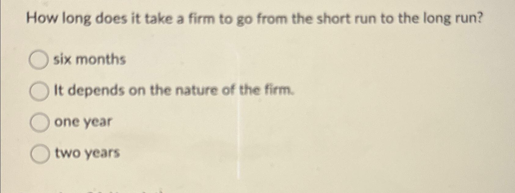 Solved How long does it take a firm to go from the short run | Chegg.com