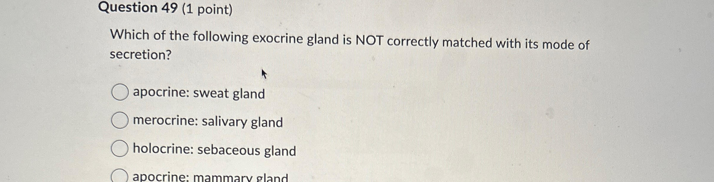 Solved Question 49 (1 ﻿point)Which of the following exocrine | Chegg.com