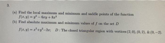 Solved (a) Find the local maximum and minimum and saddle | Chegg.com