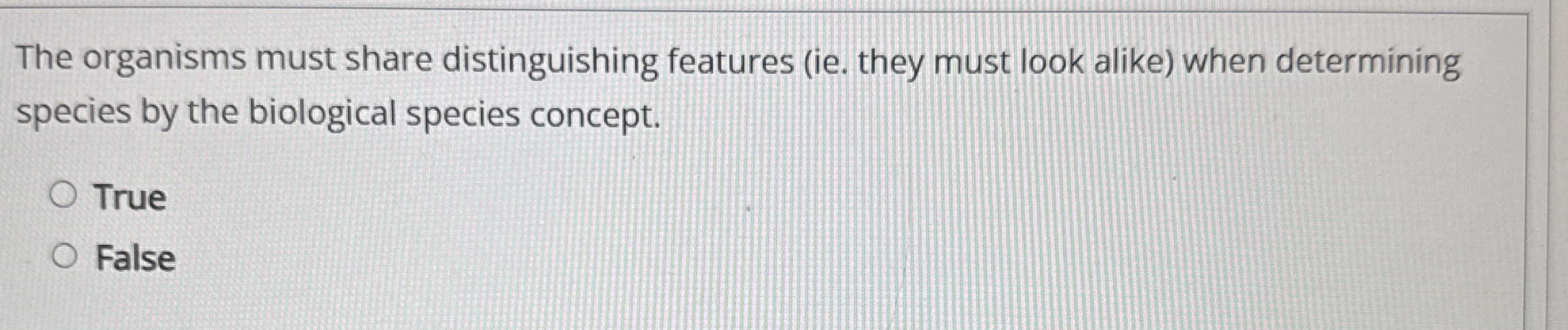 Solved The organisms must share distinguishing features (ie. | Chegg.com