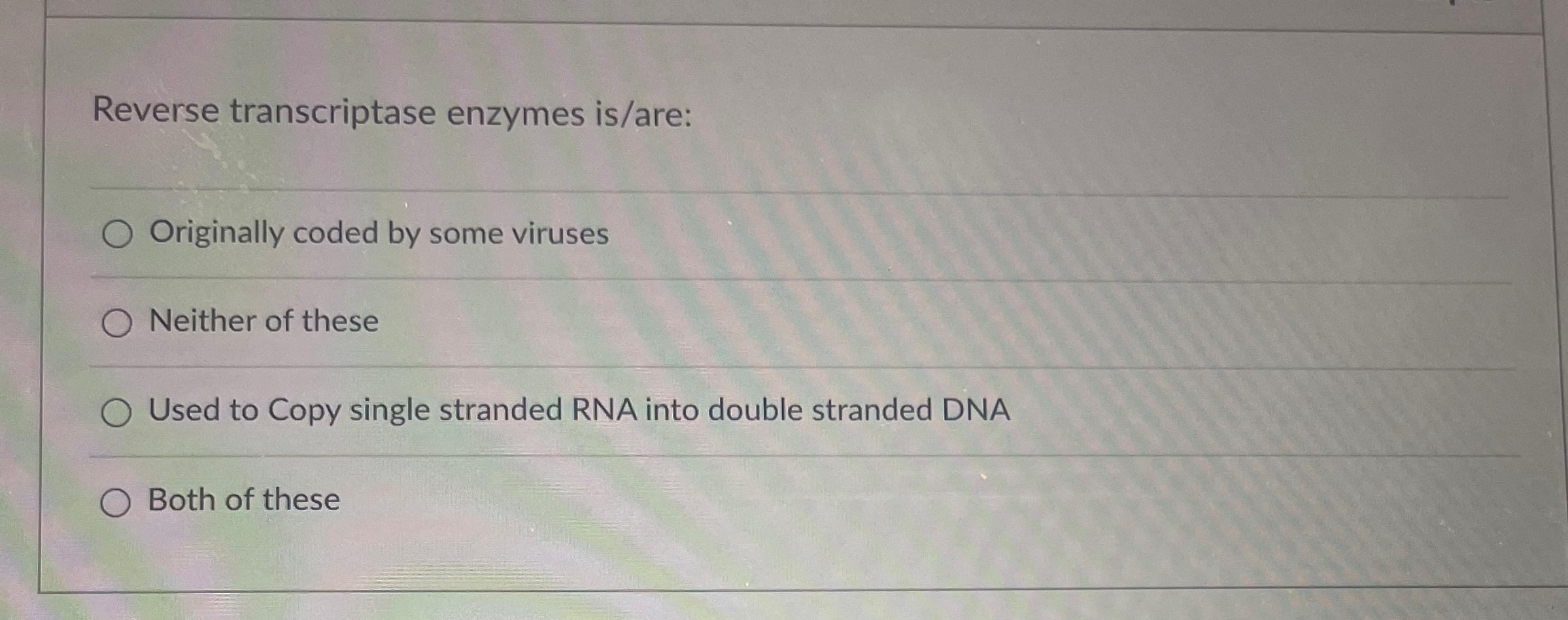 Solved Reverse transcriptase enzymes is/are:Originally coded | Chegg.com