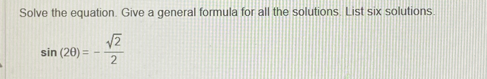 Solved Solve the equation. Give a general formula for all | Chegg.com