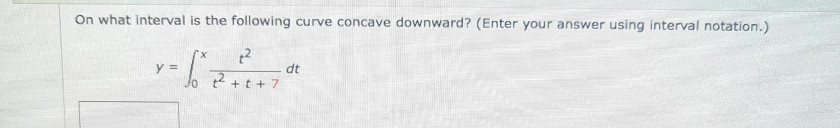 Solved On what interval is the following curve concave | Chegg.com