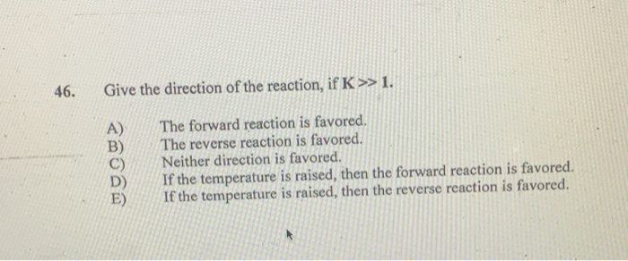 Solved 6. Give the direction of the reaction, if K>> The | Chegg.com