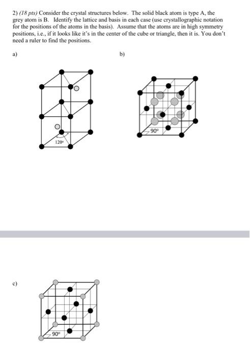 2) (18 pts) Consider the crystal structures below. | Chegg.com