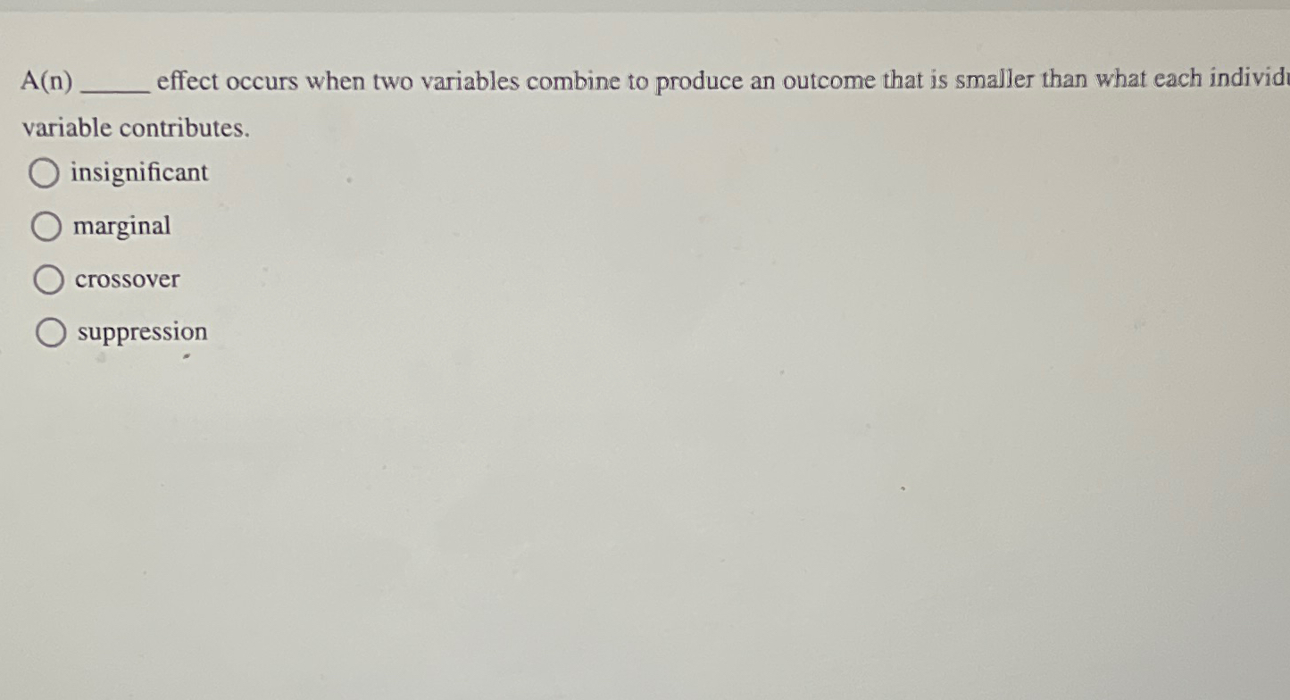 Solved A(n) ﻿effect occurs when two variables combine to | Chegg.com