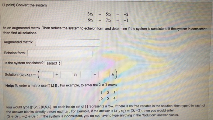 Solved (1 point) Convert the augmented matrix 0 -2 -5 2-2 -6 | Chegg.com
