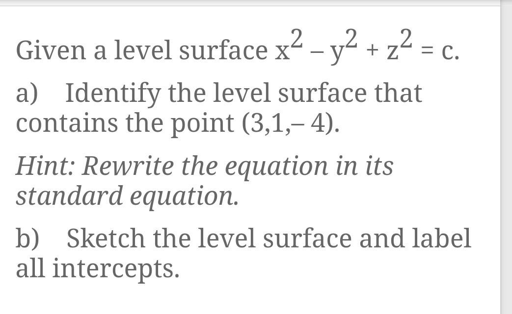 Solved = Given a level surface x2 - y2 + z2 = c. x a) | Chegg.com