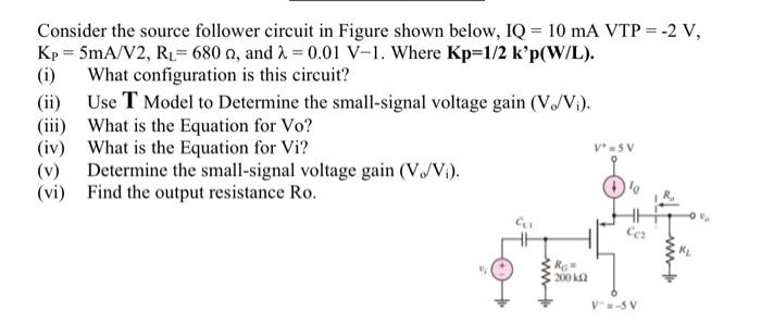 Solved Consider the source follower circuit in Figure shown | Chegg.com