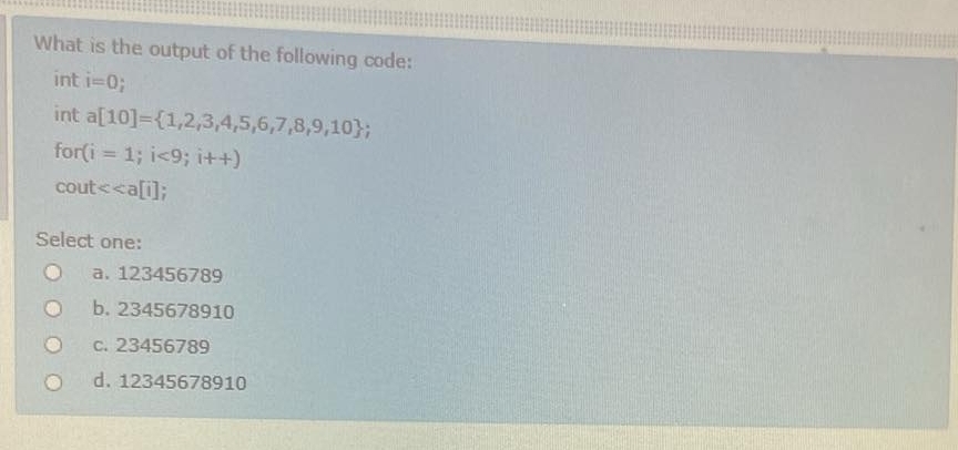Solved What is the output of the following code:)=1;i