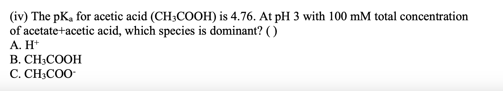 Solved (iv) ﻿The pKa ﻿for acetic acid | Chegg.com