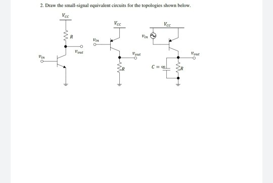Solved 2. Draw the small-signal equivalent circuits for the | Chegg.com