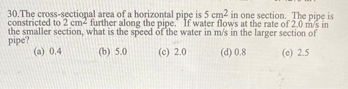 Solved 30. The cross-sectional area of a horizontal pipe is | Chegg.com