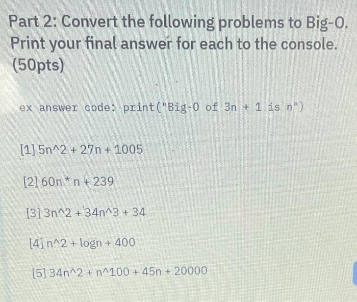 Solved Part 2: Convert the following problems to Big-o. | Chegg.com