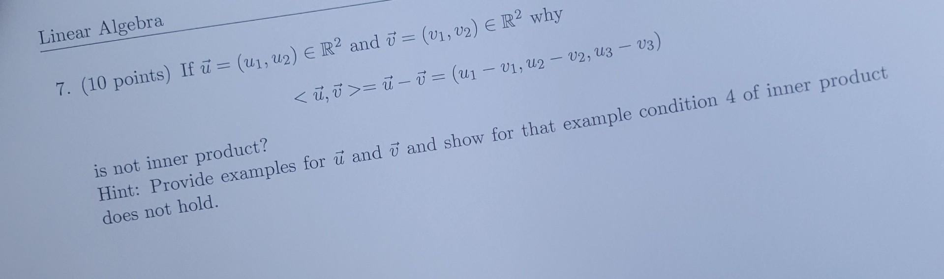 Solved Linear Algebra 7. (10 points) If u=(u1,u2)∈R2 and | Chegg.com