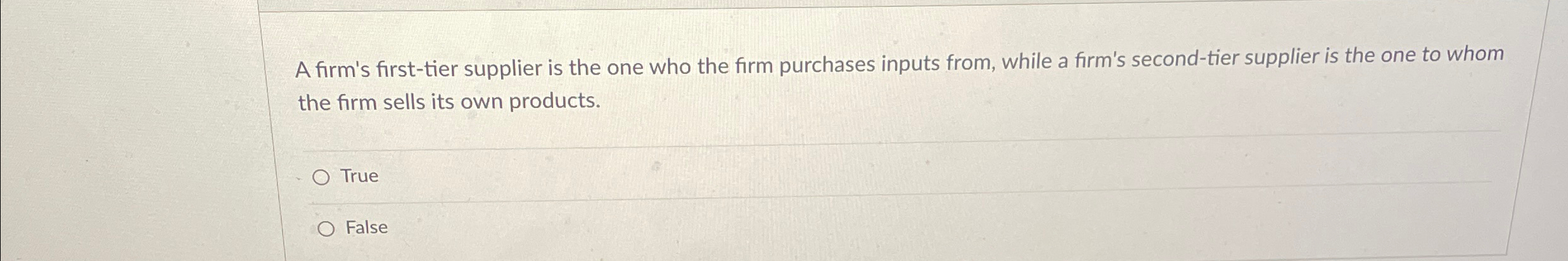 Solved A firm's first-tier supplier is the one who the firm | Chegg.com