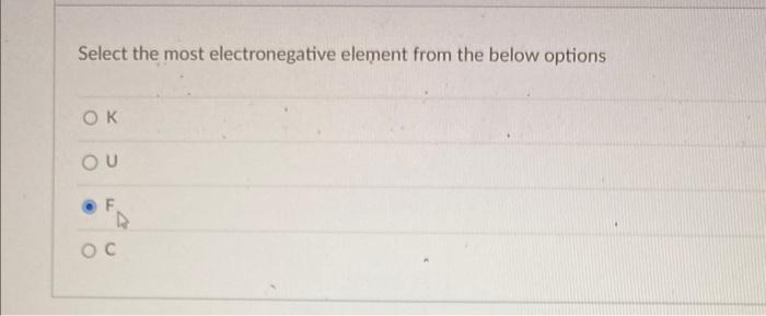Solved Select the most electronegative element from the | Chegg.com