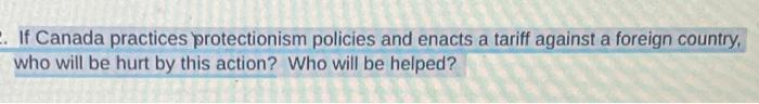 Solved 2. If Canada practices protectionism policies and | Chegg.com