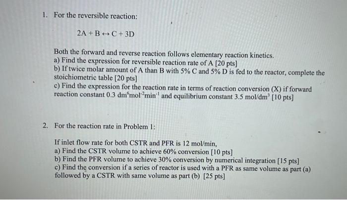 Solved 1. For the reversible reaction: 2 A+B↔C+3D Both the | Chegg.com