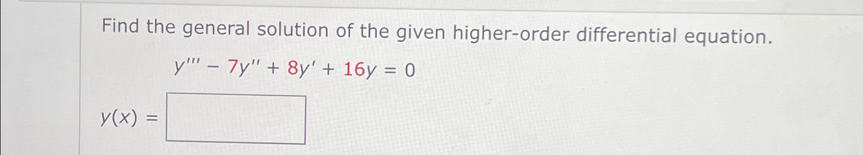 Solved Find the general solution of the given higher-order | Chegg.com