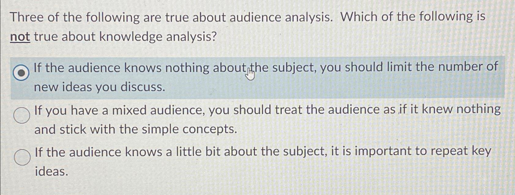 Solved Three of the following are true about audience | Chegg.com