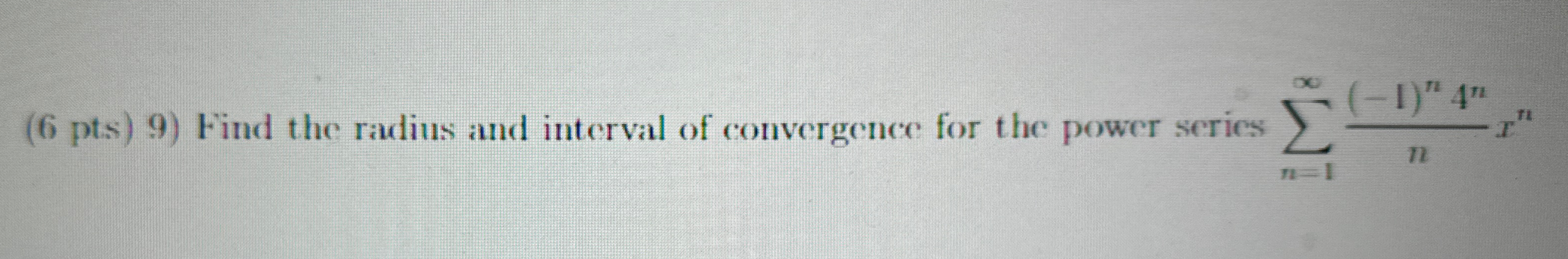 Solved (6 ﻿pts) 9) ﻿Find the radius and interval of | Chegg.com