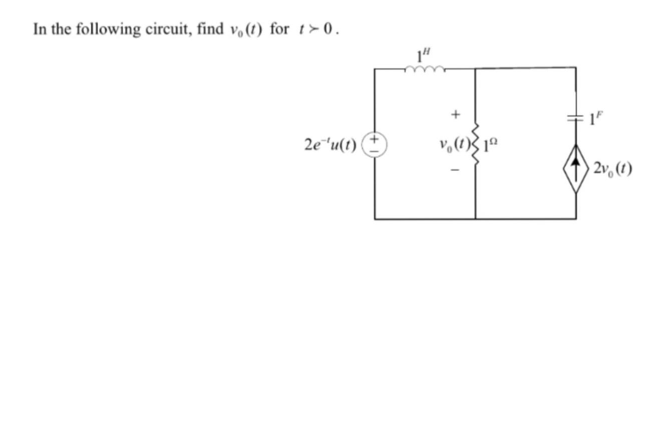Solved In the following circuit, find v0(t) ﻿for t>-0. | Chegg.com