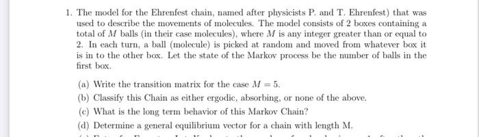 1. The model for the Ehrenfest chain, named after | Chegg.com