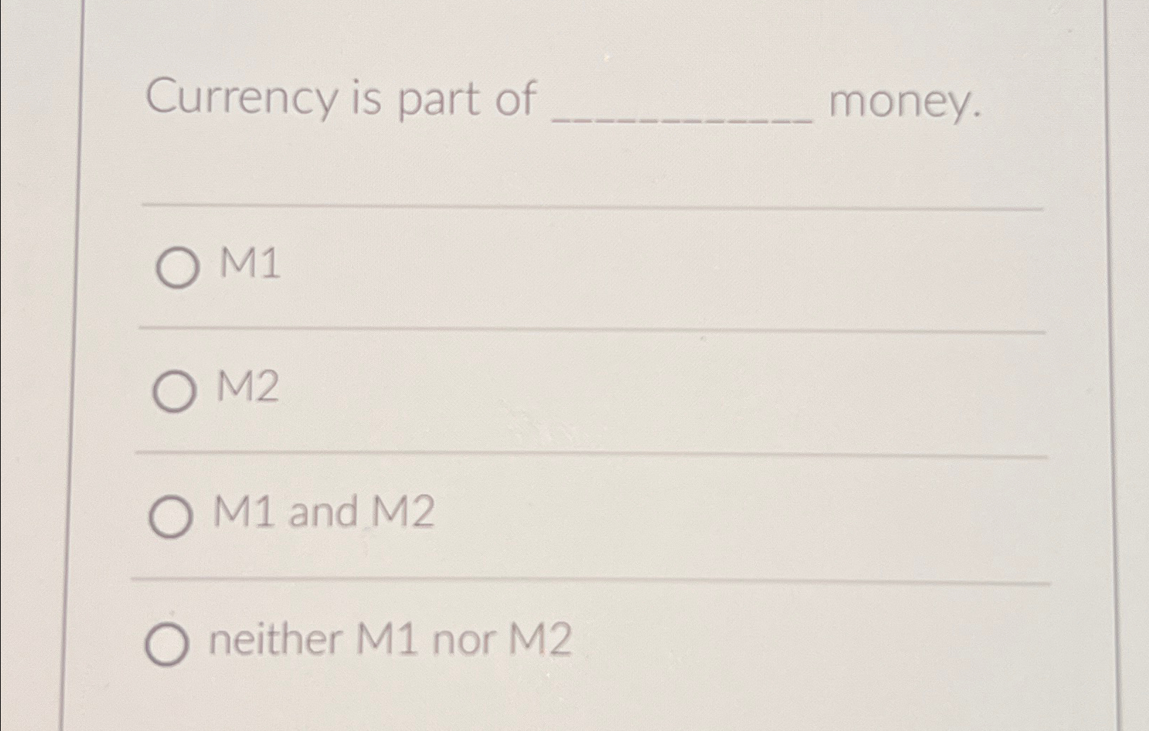 Solved urrency is part of money.M1M2M1 ﻿and M2neither M1 | Chegg.com