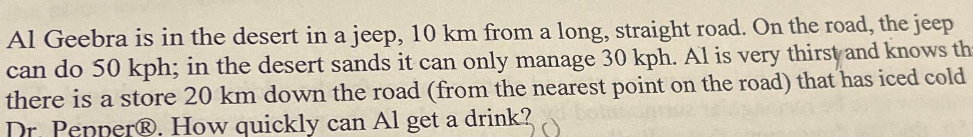 Solved Al Geebra is in the desert in a jeep, 10km ﻿from a | Chegg.com