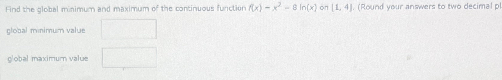 Solved Find the global minimum and maximum of the continuous | Chegg.com
