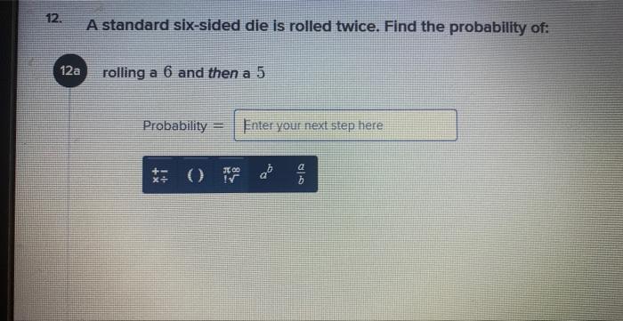Solved A standard six-sided die is rolled twice. Find the | Chegg.com