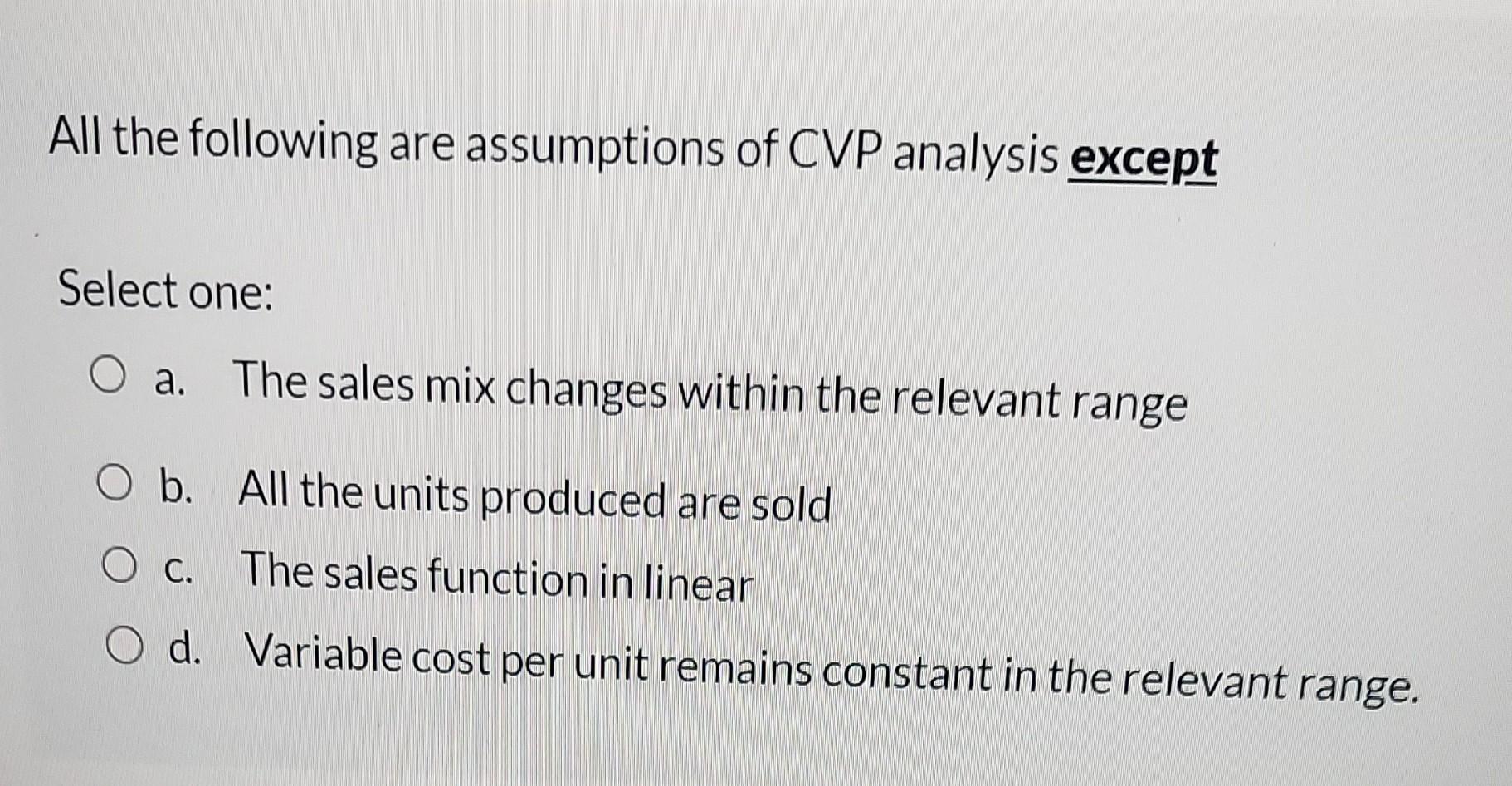 Solved All the following are assumptions of CVP analysis | Chegg.com