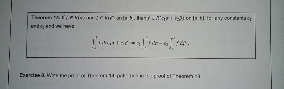Solved Linear Properties Theorem 13. Iff.ge R(a) on [a, b], | Chegg.com