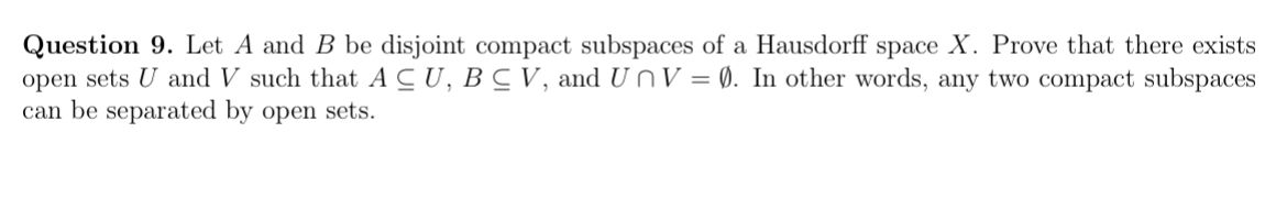 Solved Question 9. ﻿Let A and B ﻿be disjoint compact | Chegg.com