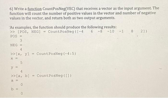 Solved 6) Write a function CountPosNeg(VEC) that receives a | Chegg.com