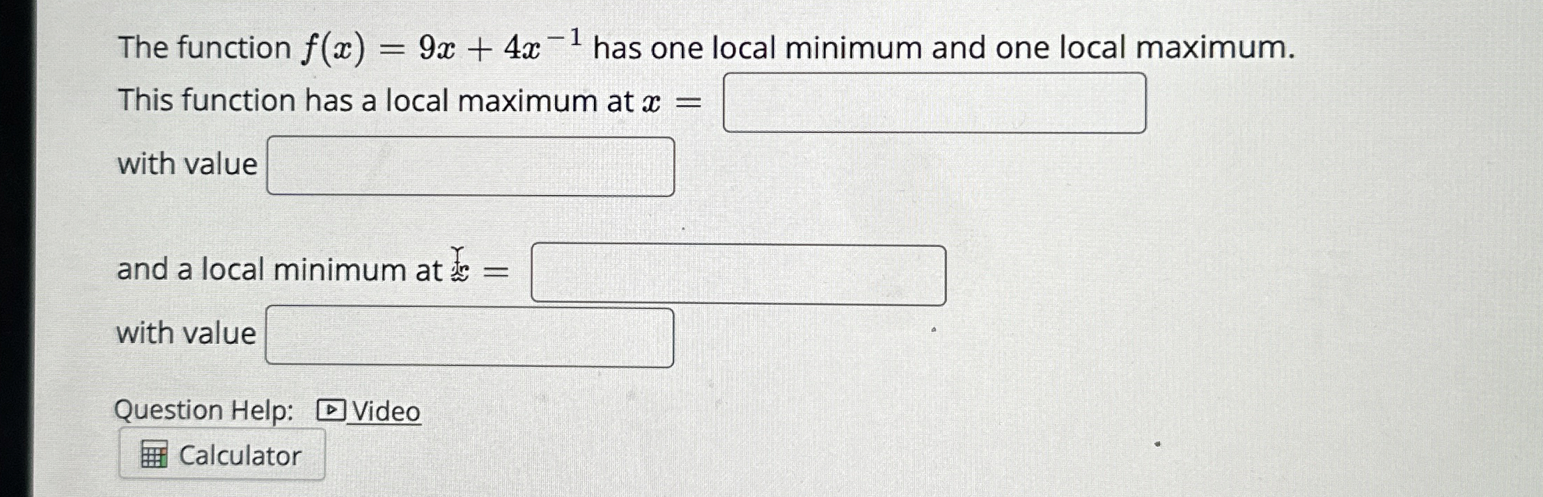 Solved The function f(x)=9x+4x-1 ﻿has one local minimum and | Chegg.com