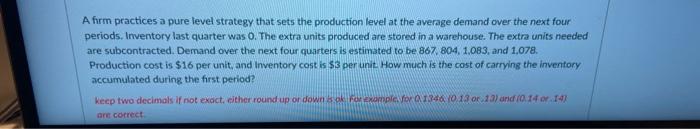 Solved A firm practices a pure level strategy that sets the | Chegg.com