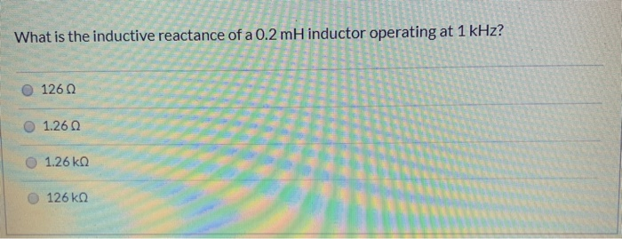 Solved What is the inductive reactance of a 0.2 mH inductor | Chegg.com