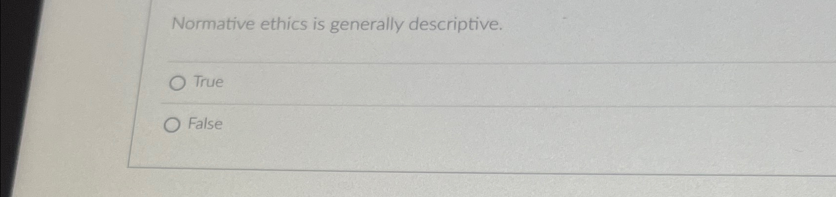 Solved Normative ethics is generally descriptive.TrueFalse | Chegg.com