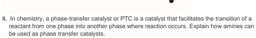Solved 8. In chemistry, a phase-transfer catalyst or PTC is | Chegg.com