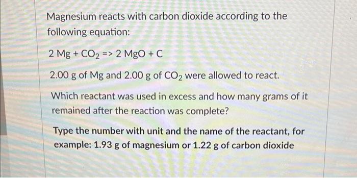 Solved Magnesium reacts with carbon dioxide according to the | Chegg.com