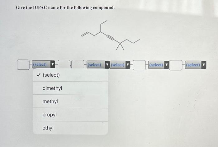 Solved Give the IUPAC name for the following compound. | Chegg.com