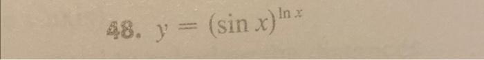 Solved y=(sinx)lnx | Chegg.com