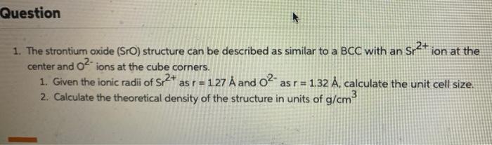 Solved 1. The strontium oxide (SrO) structure can be | Chegg.com