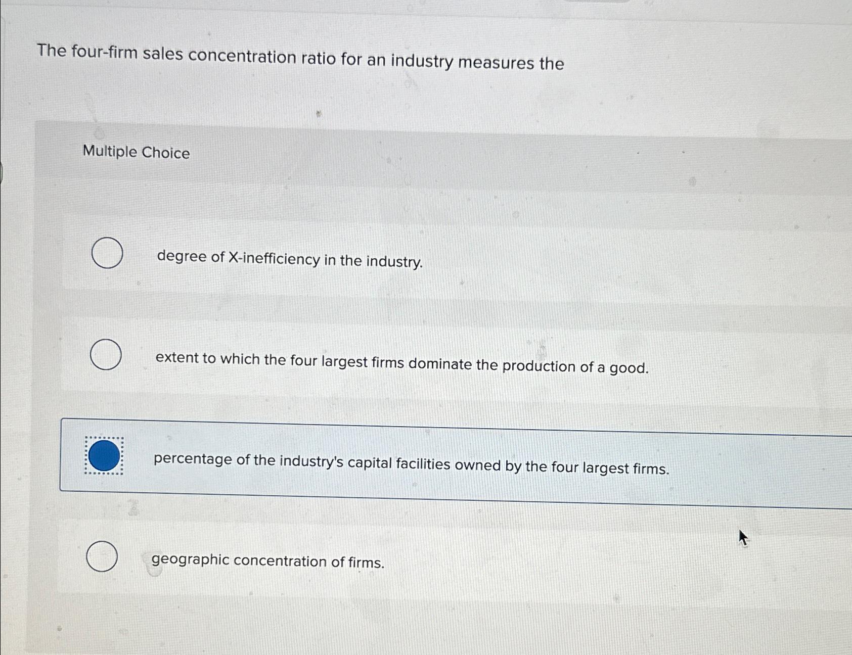 Solved The four-firm sales concentration ratio for an | Chegg.com