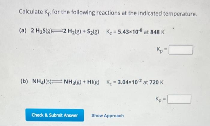 Solved Calculate Kp for the following reactions at the | Chegg.com
