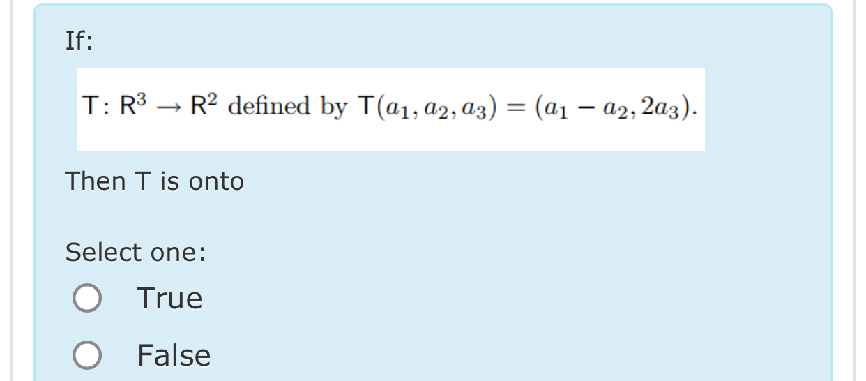 Solved If:T:R3→R2 ﻿defined by T(a1,a2,a3)=(a1-a2,2a3).Then T | Chegg.com