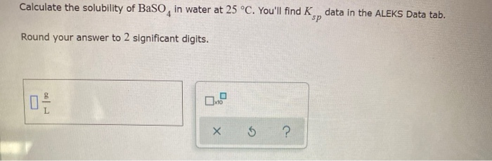 Solved Calculate the solubility of BaSO4 in water at 25 °C. | Chegg.com