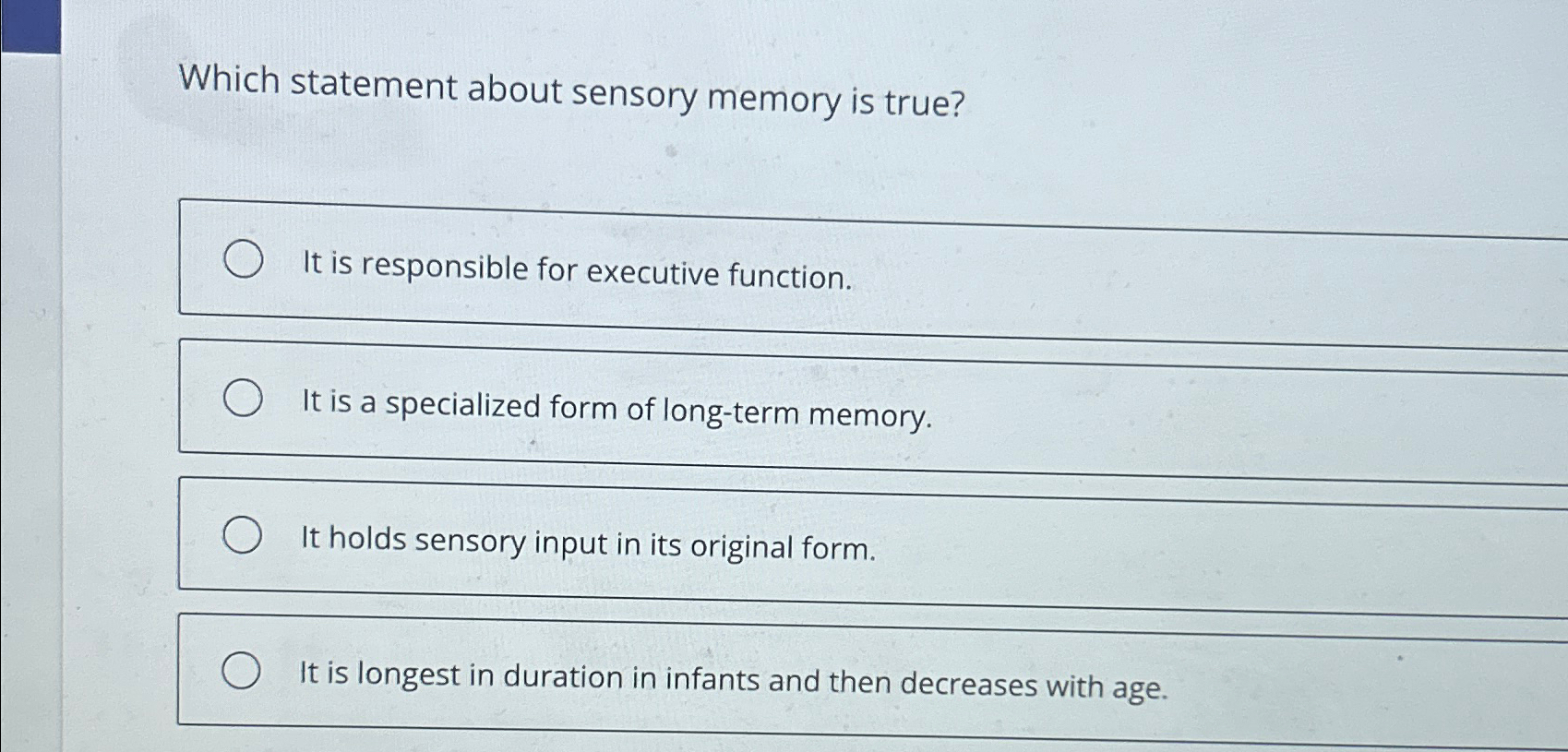 Solved Which statement about sensory memory is true?It is | Chegg.com